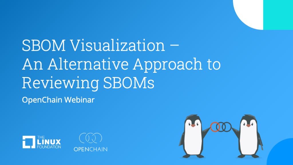 Coming Soon: OpenChain Webinar on SBOM Visualization – An Alternative ...