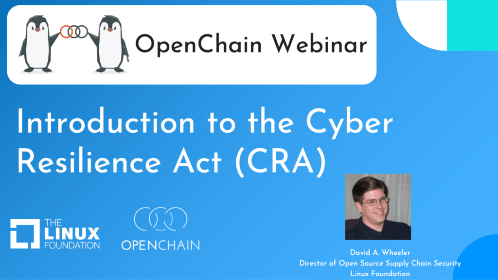 Webinar: Introduction to the Cyber Resilience Act (CRA) – OpenChain